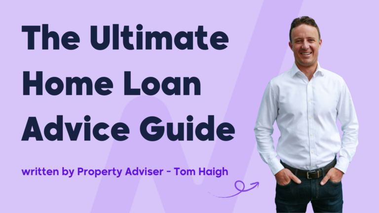The Ultimate Home Loan Advice Guide - My Money Sorted